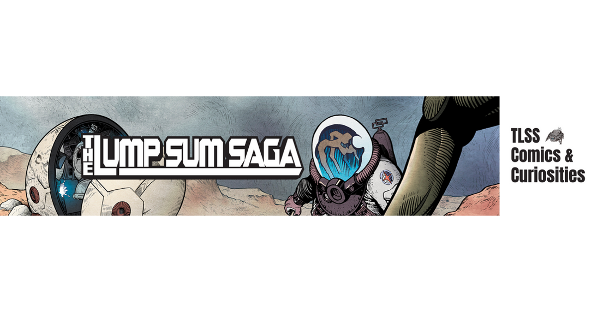 The Lump Sum Saga Comics & Curiosities – The Lump Sum Saga Comics ...